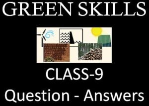 Green Skills Class 9 Question Answers - CS-IP-Learning-Hub