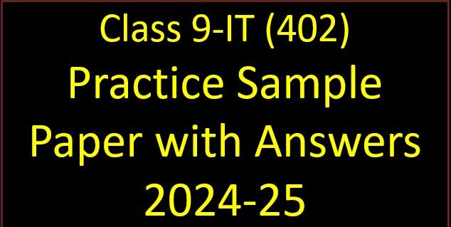 Class 9 IT Sample Paper 2024-25 Important for Exam - CS-IP-Learning-Hub