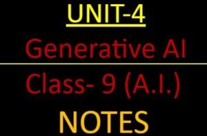 Unit 4 - Generative AI Class 9 NOTES Important Points - CS-IP-Learning-Hub